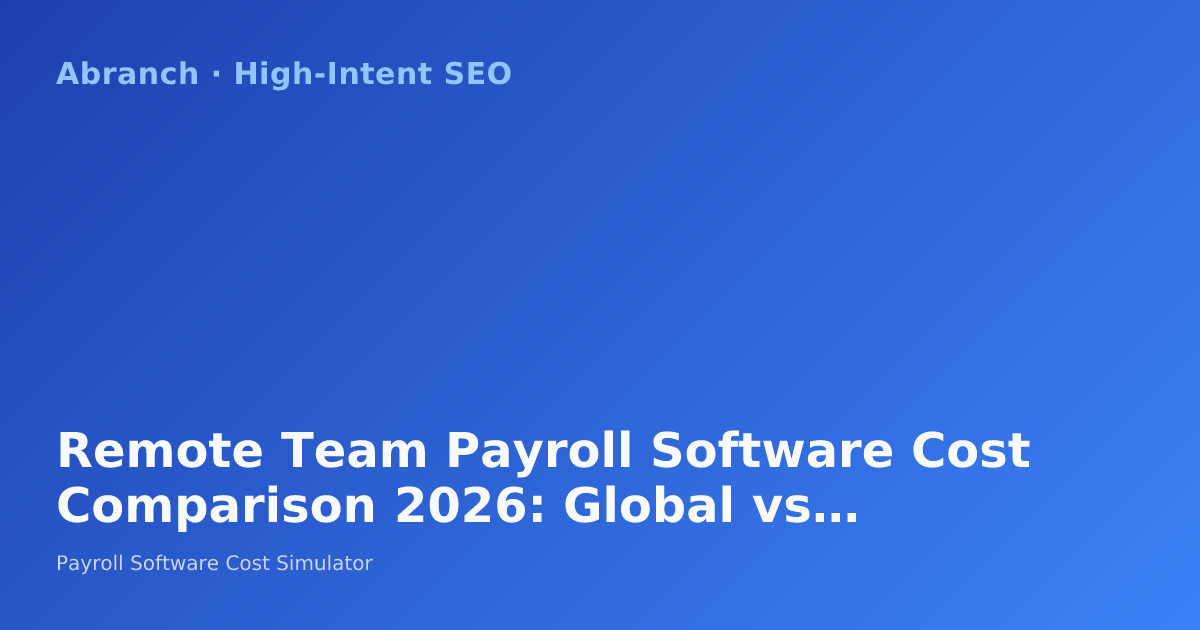 Remote Team Payroll Software Cost Comparison 2026: Global vs Domestic ...